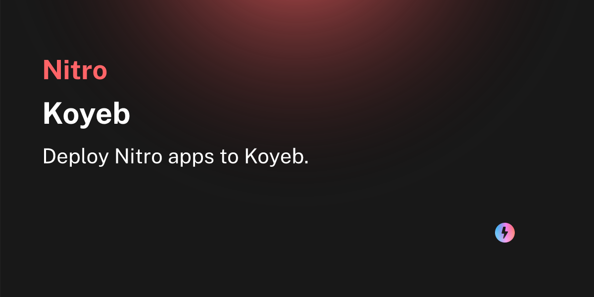 Koyeb - Nitro Koyeb - Nitro