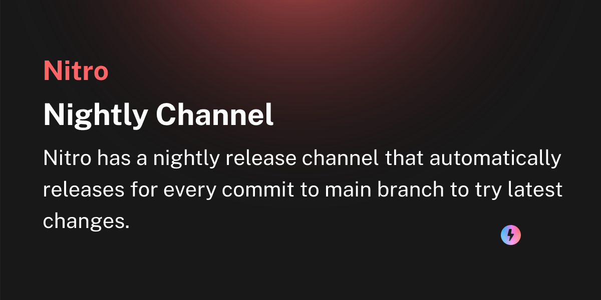 Nightly Channel - Nitro